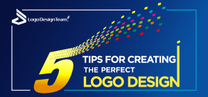 5 Tips To Create A Perfect Logo Design - Logo Design Team