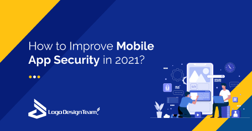 How to Improve Mobile App Security in 2021? - Logo Design Team