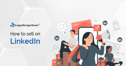 How to sell on LinkedIn - Logo Design Team