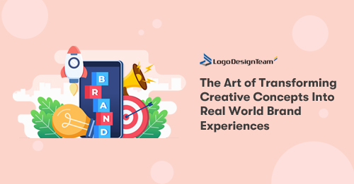 The Art of Transforming Creative Concepts Into Real World Brand ...